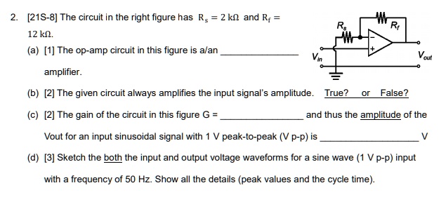2. [21S-8] The circuit in the right figure has Rs = 2 kΩ and Rf = 12 kΩ. (a) [1] The op-amp ...