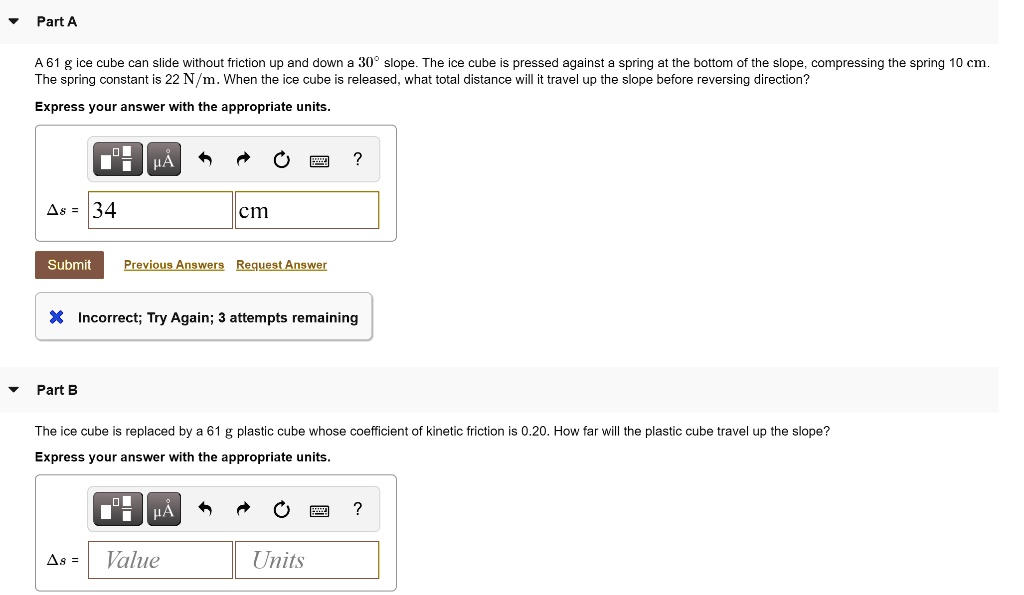 SOLVED:Part A A61 g ice cube can slide without friction up and down 30? slope_ The ice cube ...