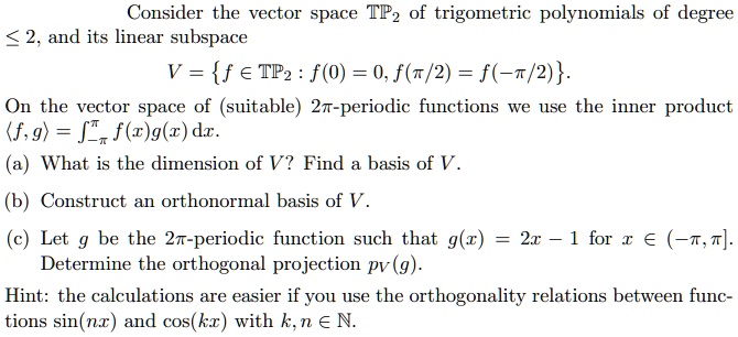 SOLVED: Consider the vector space TP2 of trigometric polynomials of degree