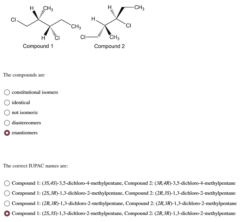 SOLVED: CHa H. CH3 - H CH3 H CI Compound 1 Compound 2 The compounds are ...