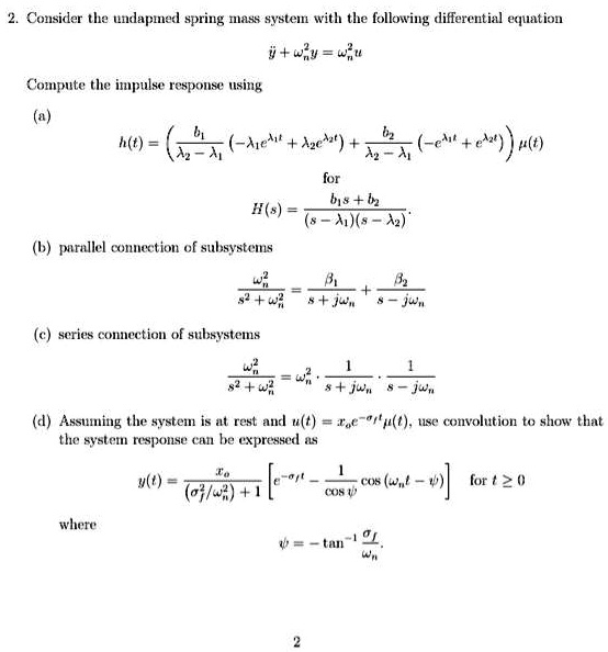 VIDEO solution: 2. Consider the undamped spring mass system with the following differential ...