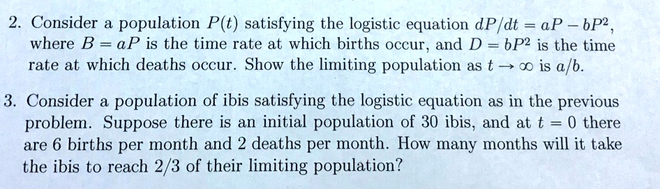 SOLVED: 2 Consider population P(t) satisfying the logistic equation dP/dt = aP bP2 where B aP is ...