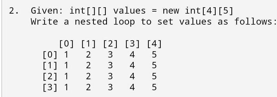 Solved 2 Given Int L Values New Int 4 5 Write A Nested Loop To Set Values As Follows 0 2682