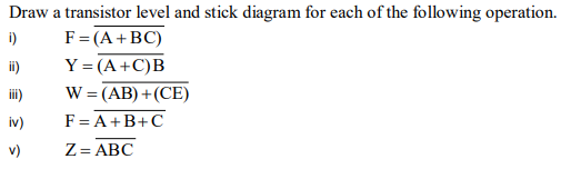SOLVED: Draw a transistor level and stick diagram for each of the ...