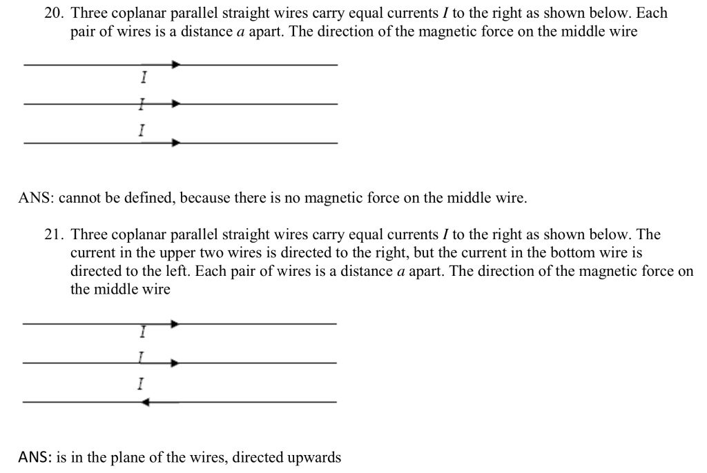 20. Three coplanar parallel straight wires carry equal currents / to ...