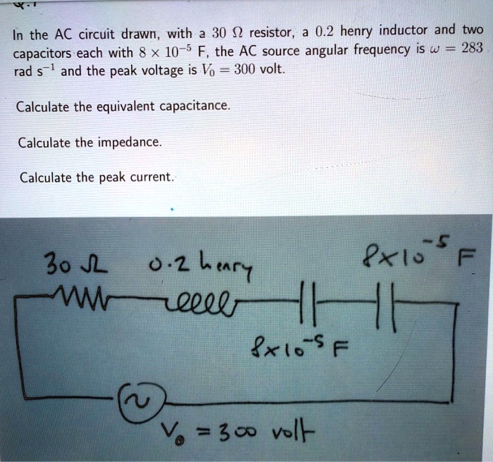 In The Ac Circuit Drawn With 30 02 Resistor 02 Henry Inductor And Two Capacitors Each With 8 X