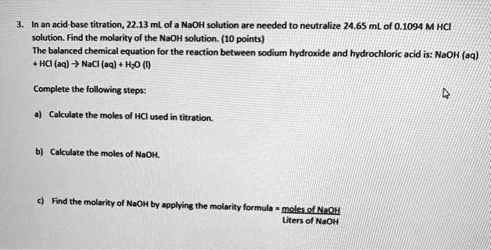SOLVED: In an acid-base titration, 22.13 mL of NaOH solution are needed ...