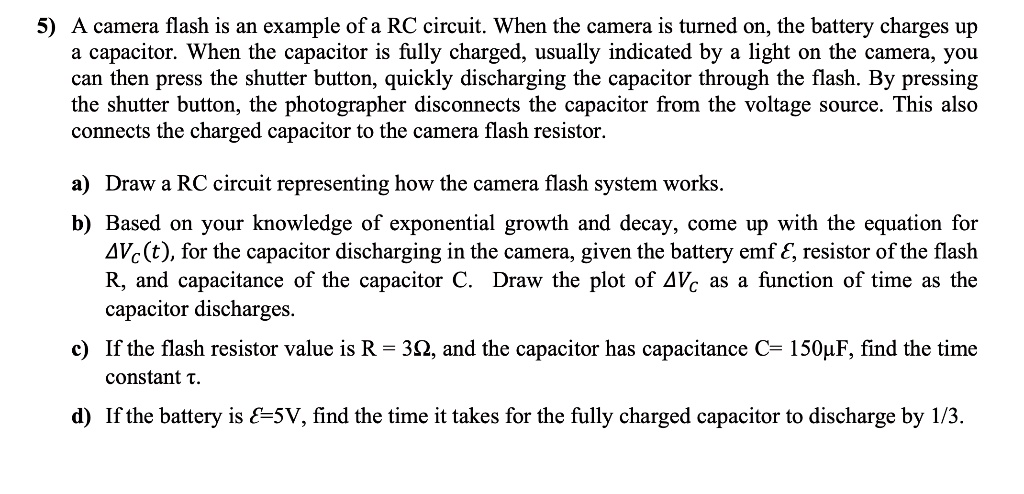 SOLVED: A camera flash is an example of an RC circuit. When the camera ...