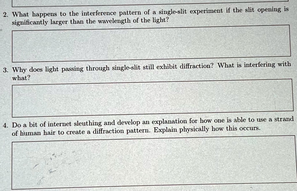 2. What happens to the interference pattern of a single-slit experiment ...