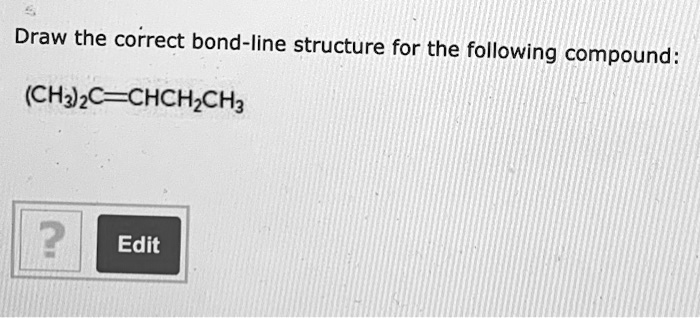 Draw the correct bond-line structure for the following compound: (CH3 ...
