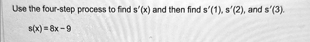 Use the four-step process to find s'(x) and then find s'(1), s'(2), and ...