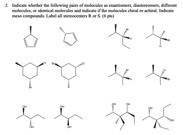 SOLVED: Indicate whether the following pairs of molecules as ... SOLVED: Indicate whether the following pairs of molecules as ...