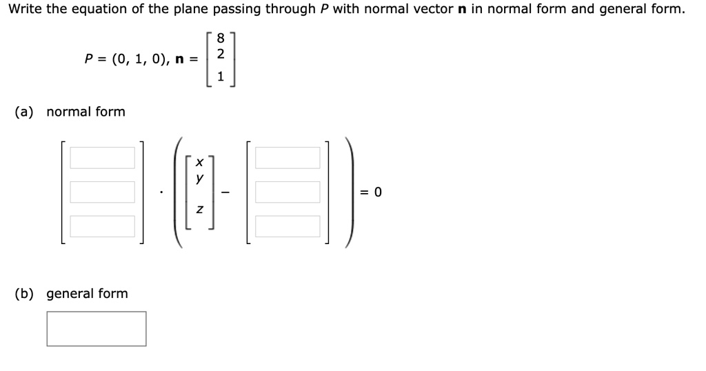 SOLVED: Write the equation of the plane passing through P with normal ...