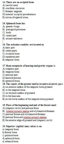 14. There are on occipital bone A) carotid canal B) cruciform elevation ...