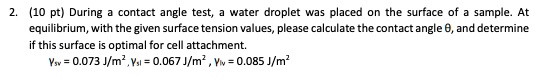 2. (10 pt) During a contact angle test, a water droplet was placed on ...