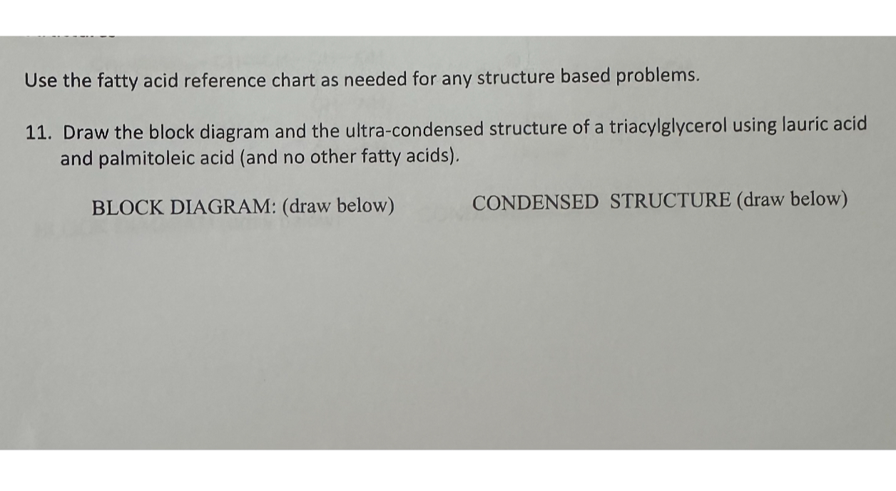Use the fatty acid reference chart as needed for any structure based ...