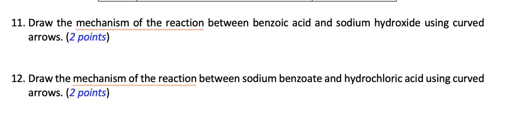 11. Draw the mechanism of the reaction between benzoic acid and sodium hydroxide using curved ...