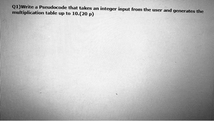 Get Answer Q1write A Pseudocode That Takes An Integer Input From The User And Generates The 3808