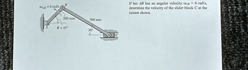 SOLVED: If bar AB has an angular velocity ω(AB) = 6 rad/s, determine the velocity of the slider ...
