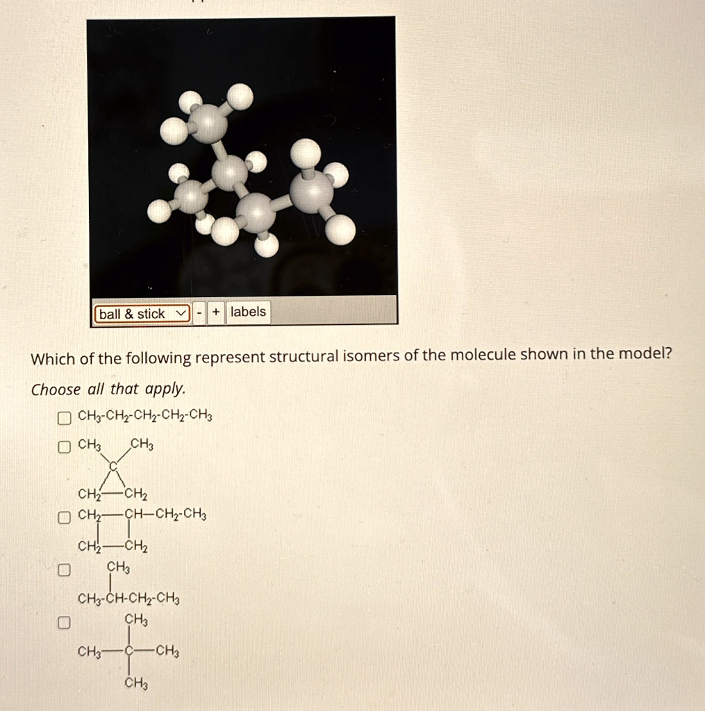Question 2: Which of the following represent structural isomers of the molecule shown in the ...
