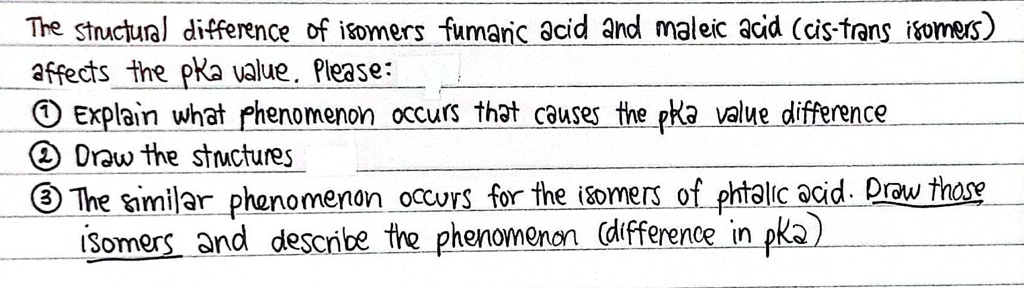 SOLVED: The structural difference of isomers fumaric acid and maleic ...