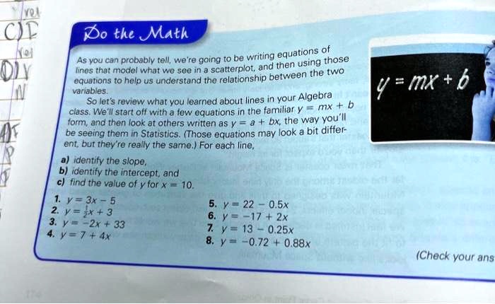 SOLVED: show work Yer Do the Math ONLY y=mx+b variables. ent but they ...