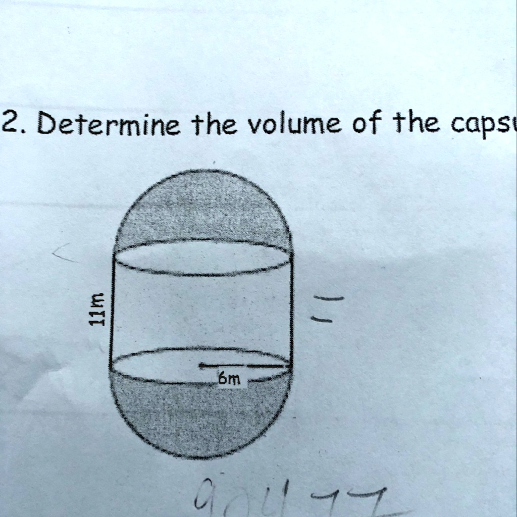 SOLVED: 'The volume of the capsule 2. Determine the volume of the capse ...