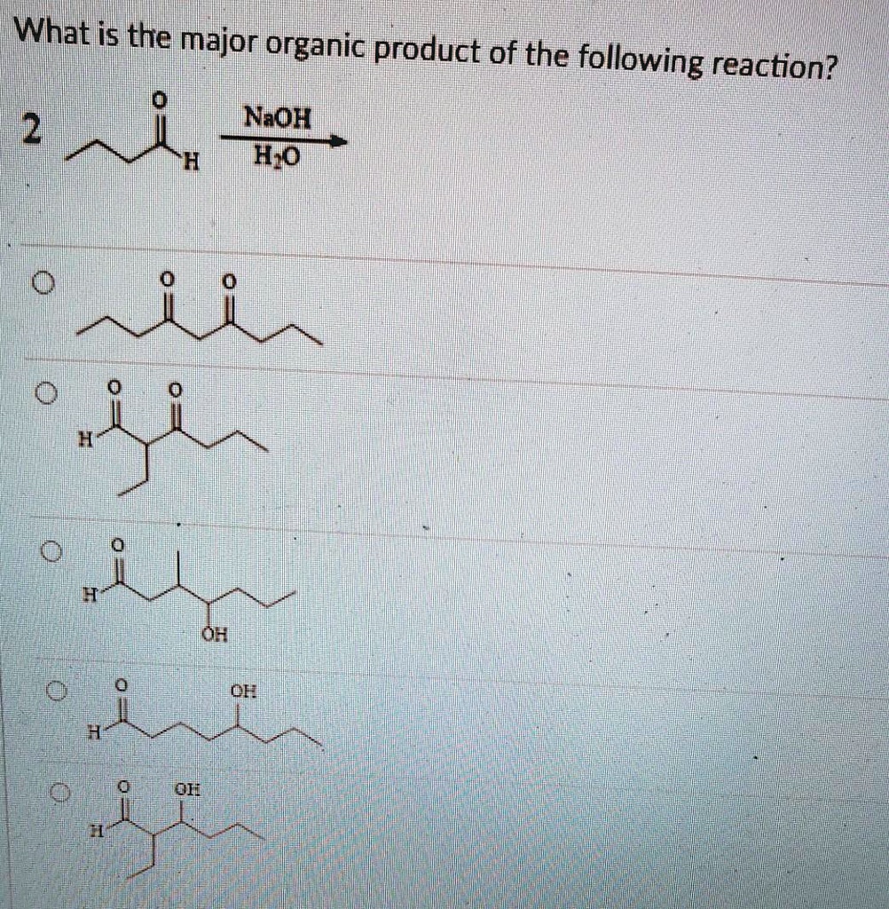 SOLVED: What is the major organic product of the following reaction? O2 ...