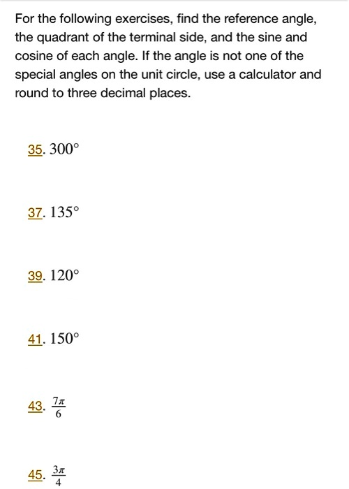 For the following exercises, find the reference angle, the quadrant of the terminal side, and ...