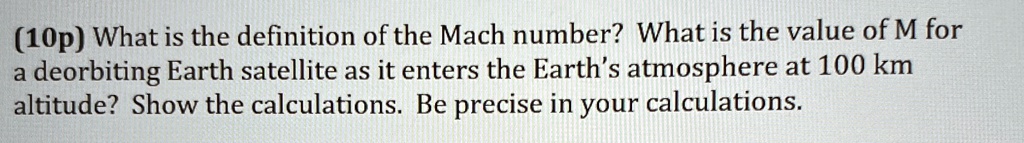 (10p) What is the definition of the Mach number? What is the value of M ...