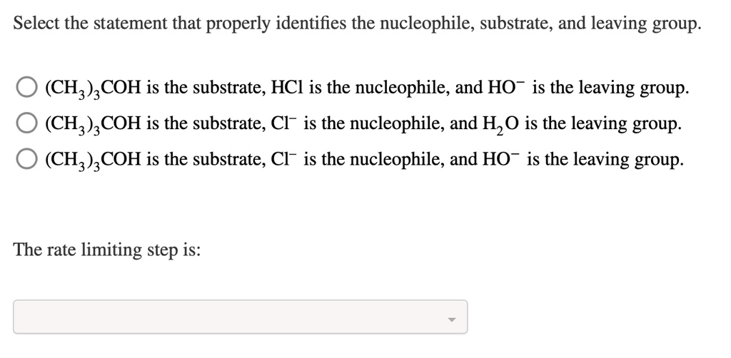 select the statement that properly identifies the nucleophile substrate ...