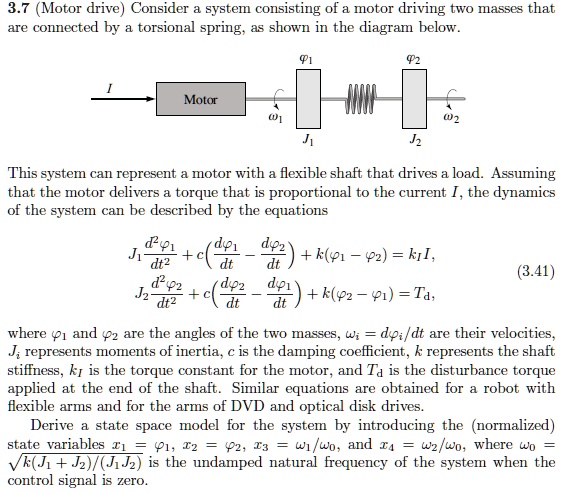 3.7 (Motor drive) Consider a system consisting of a motor driving two ...