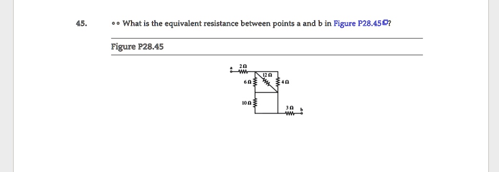 SOLVED: What is the equivalent resistance between points a and b in Figure P28.45? Figure P28.45 6Î©