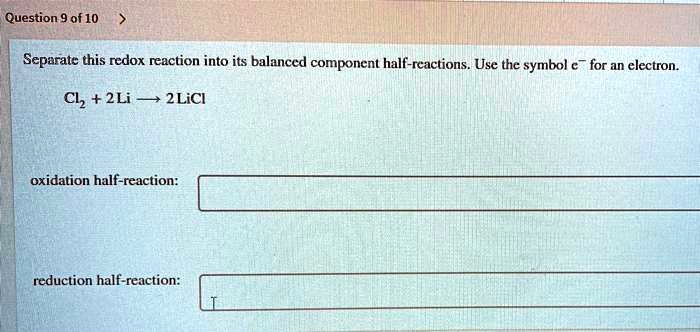 question 9 of 10 separate this redox reaction into its balanced ...
