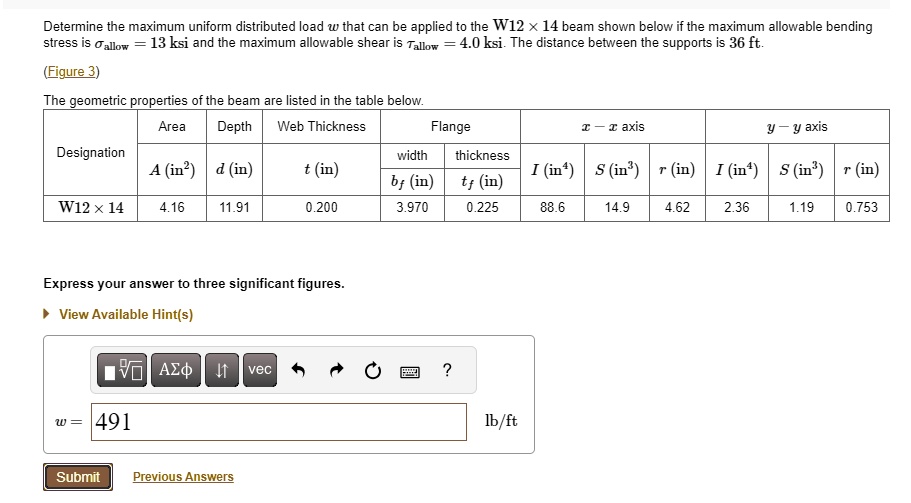 Determine the maximum uniform distributed load w that can be applied to the W12 ×14 beam shown ...