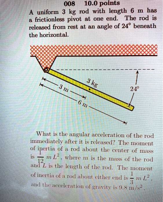 SOLVED: 008 10.0 points uniform 3 kg rod with length m has a ...