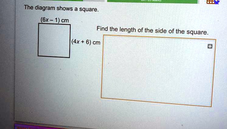 'The diagram shows a square. Find the length of the side of the square ...