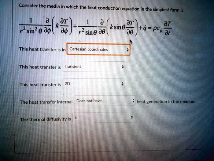 Consider the media in which the heat conduction equation in the ...