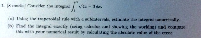 SOLVED:marks, Consider the integral 4 3dr. Using the trapezoidal rule ...