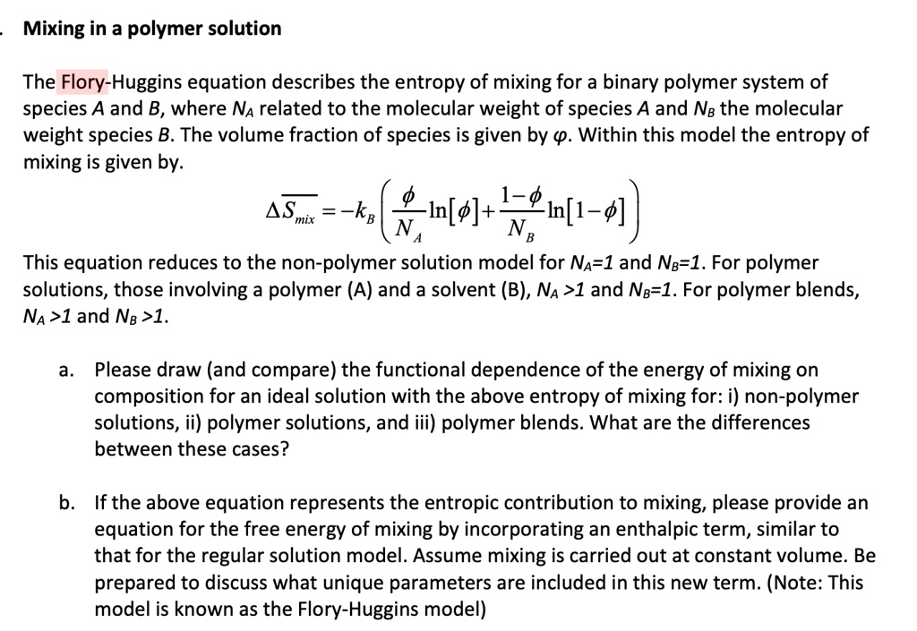 Mixing in a polymer solution The Flory-Huggins equation describes the entropy of mixing for a ...