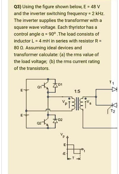 SOLVED: Q3) Using the figure shown below, E = 48V and the inverter ...