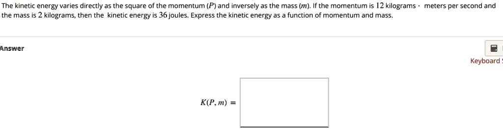 SOLVED: The kinetic energy varies directly as the square of the ...