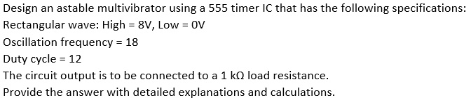 design an astable multivibrator using a 555 timer ic that has the ...