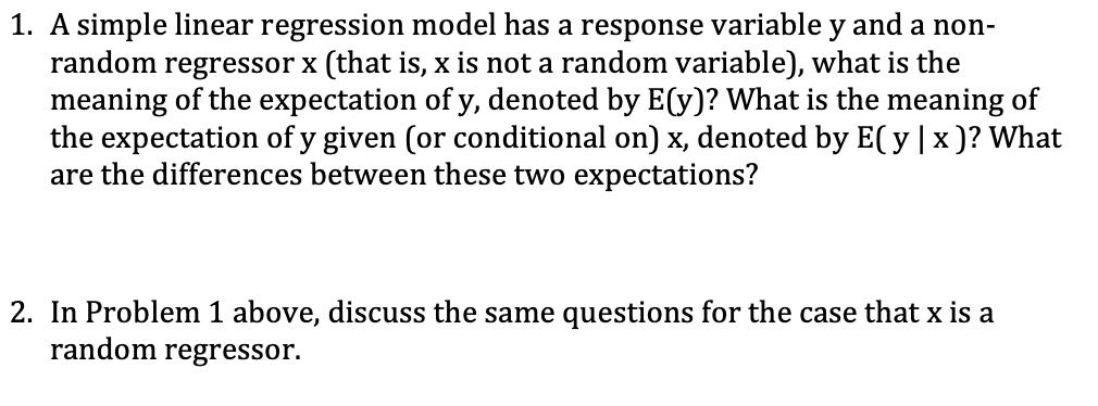 SOLVED: 1 A simple linear regression model has a response variable y and a non- random regressor ...