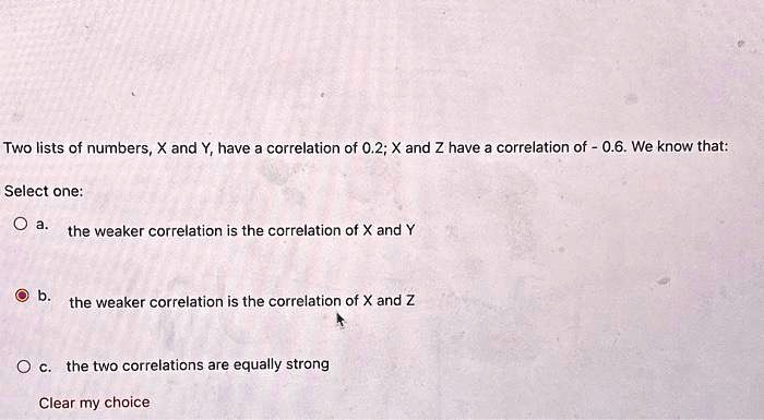 Two lists of numbers, X and Y, have a correlation of 0.2; X and Z have ...
