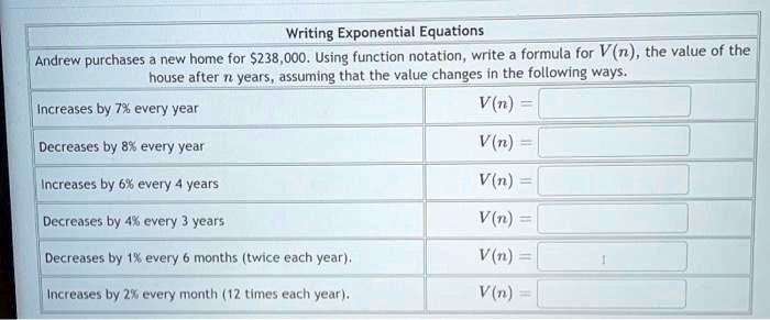 SOLVED: Writing ' Exponential Equations new home for S238,000. Using ...