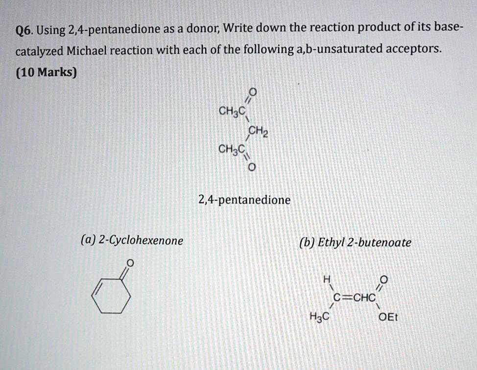 q6 using 24 pentanedione asa donor write down the reaction product of ...