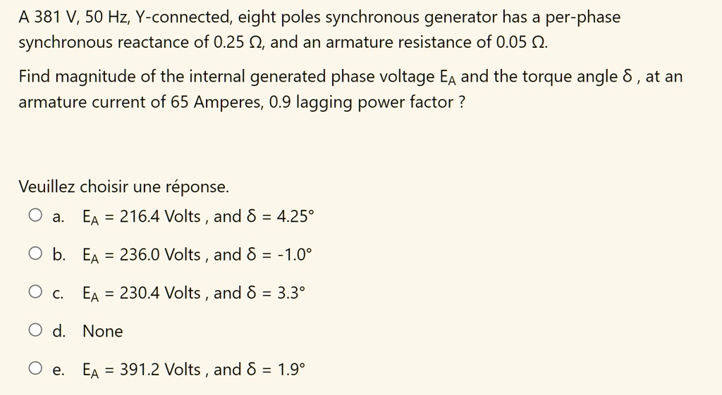 SOLVED: A 381 V, 50 Hz, Y-connected, eight poles synchronous generator has a per-phase ...