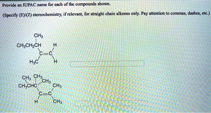 Provide an IUPAC name for each of the compounds shown. (Specify (E)/(Z ...