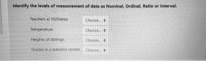 Identify the levels of measurement of data as Nominal, Ordinal, Ratio ...